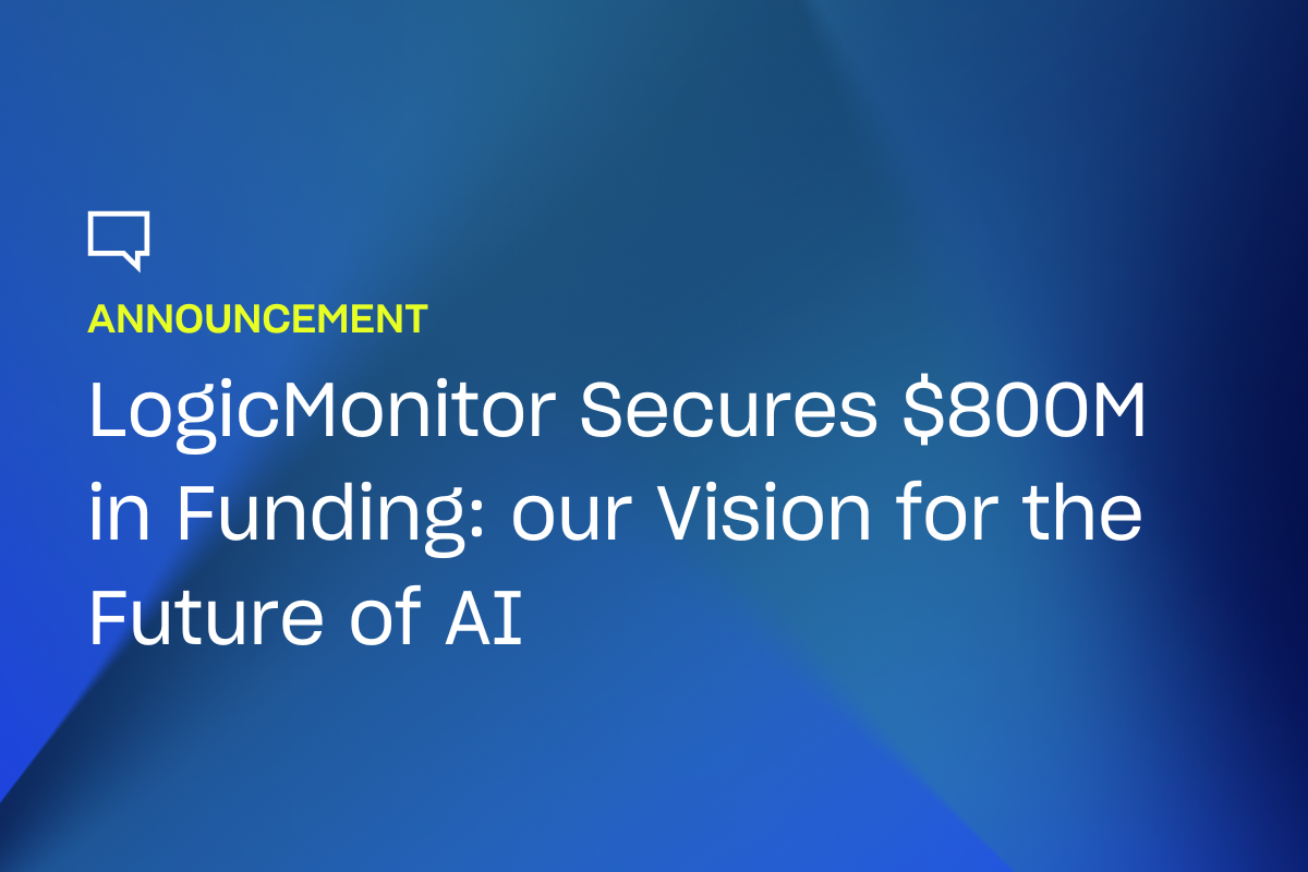 LogicMonitor Secures $800M in Funding: our Vision for the Future of AI | LogicMonitor - 17243