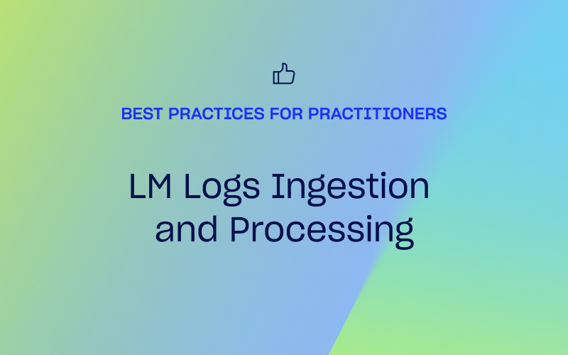 Best Practices For Practitioners Lm Logs Ingestion And Processing