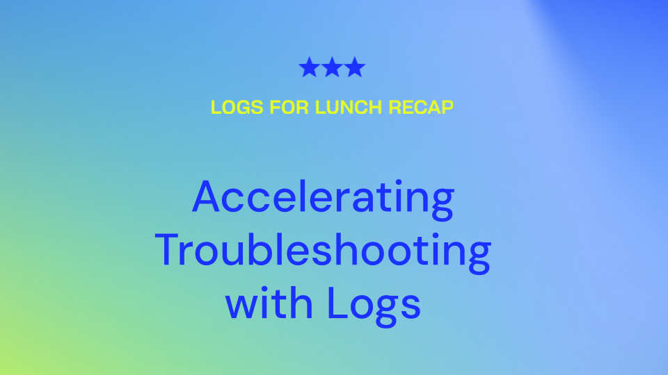 RECAP: April Logs for Lunch - Accelerating Troubleshooting with LM Logs | LogicMonitor - 18331