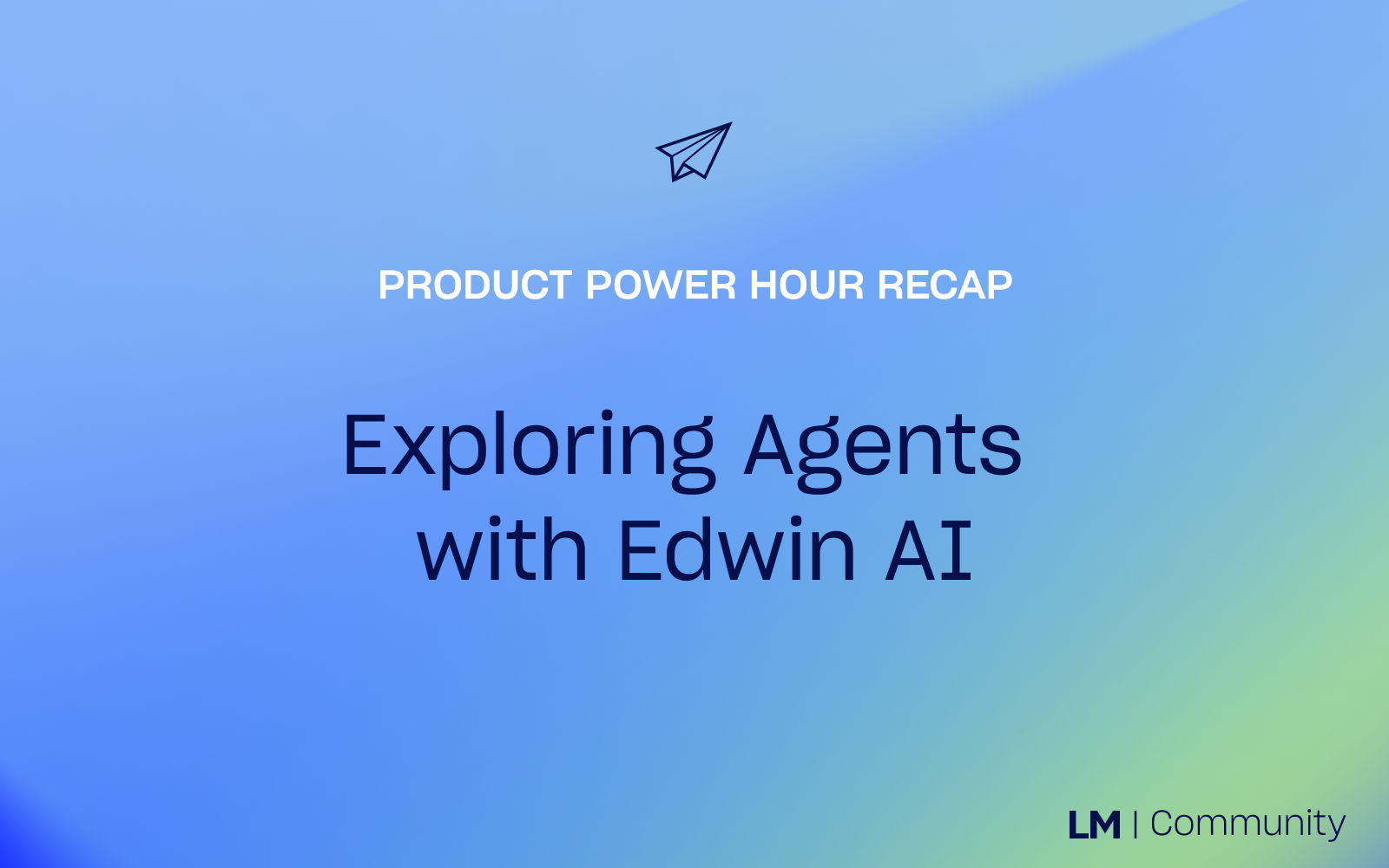 November Product Power Hour Recap: Exploring Agents with Edwin AI ...